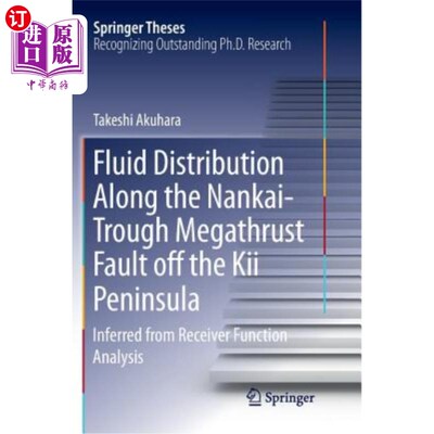 海外直订Fluid Distribution Along the Nankai-Trough Megathrust Fault Off the Kii Peninsul 基伊半岛南开-海槽大型逆冲断层