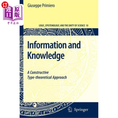 海外直订Information and Knowledge: A Constructive Type-Theoretical Approach 信息与知识:一种建构的类型理论方法