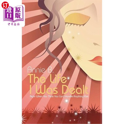 海外直订The Life I Was Dealt: Right When You Think You Can't Handle Anything Else 我面对的生活:当你觉得自己无法应付