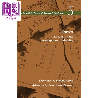 预售 尼采全集5 曙光 第1版 Dawn Thoughts on the Presumptions of Morality Volume 5 英文原版 Friedrich?Nietzsche【中商原版?