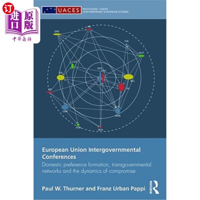 海外直订European Union Intergovernmental Conferences: Domestic Preference Formation, Tra 欧洲联盟政府间会议:国内偏