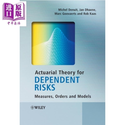因变量风险保险统计理论 测算 定量与模型 Actuarial Theory For Dependent Risks 英文原版 Michel Denuit wiley【中商原版?
