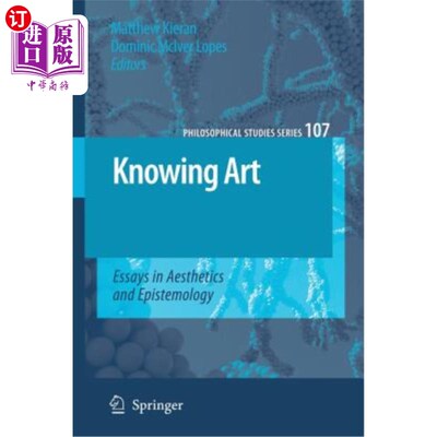 海外直订Knowing Art: Essays in Aesthetics and Epistemology 认识艺术：美学与认识论论文