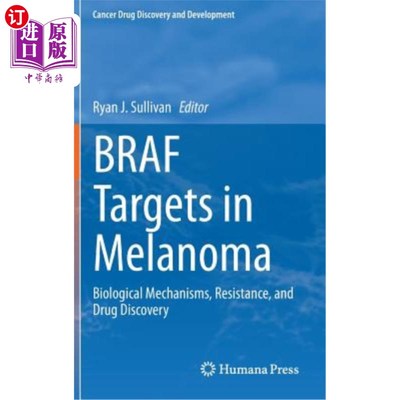 海外直订医药图书Braf Targets in Melanoma: Biological Mechanisms, Resistance, and Drug Discovery 黑色素瘤中的Braf靶