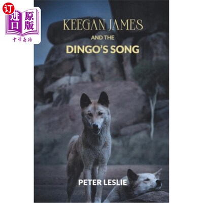 海外直订Keegan James and the Dingo's Song 基冈·詹姆斯和野狗之歌