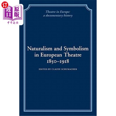 海外直订Naturalism and Symbolism in European Theatre 1850-1918 1850年1918年欧洲戏剧中的自然主义和象征主义