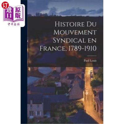海外直订Histoire du Mouvement Syndical en France, 1789-1910 法国工会运动的历史，1789-1910