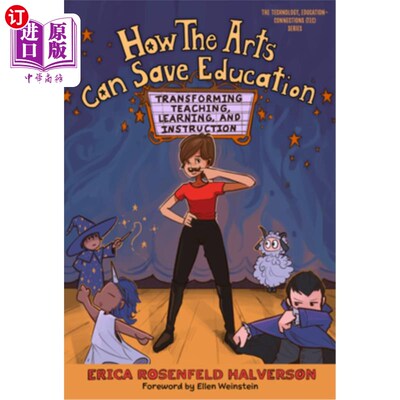 海外直订How the Arts Can Save Education: Transforming Teaching, Learning, and Instructio 艺术如何拯救教育:改变教学