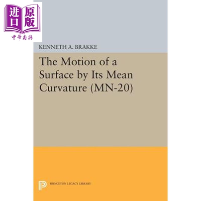 预售 表面的运动通过其平均曲率。 MN-20 The Motion of a Surface by Its Mean Curvature 英文原版 Kenneth a Brakke【中商原版?