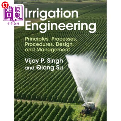 海外直订Irrigation Engineering: Principles, Processes, Procedures, Design, and Managemen 灌溉工程:原理、过程、程序