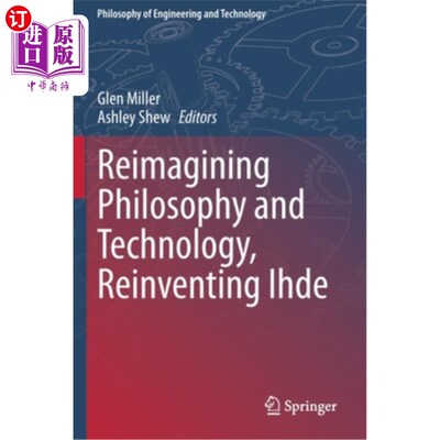 海外直订Reimagining Philosophy and Technology, Reinventing Ihde 重新构想哲学与技术，重新创造伊德