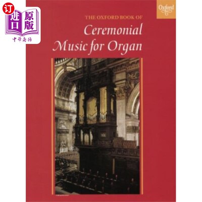 海外直订Oxford Book of Ceremonial Music for Organ, Book 1 牛津仪式音乐书管风琴，第1册