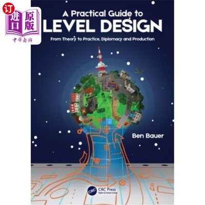 海外直订A Practical Guide to Level Design: From Theory to Practice, Diplomacy and Produc 《关卡设计实践指南:从理论