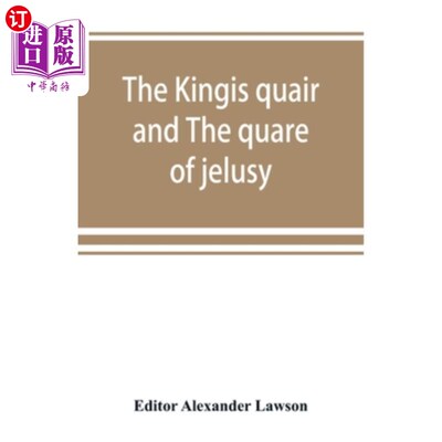 海外直订The kingis quair and The quare of jelusy 君王和杰鲁西的领地