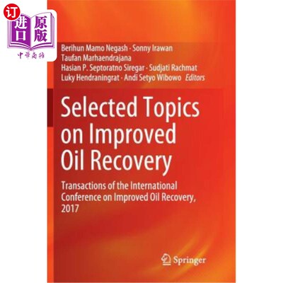 海外直订Selected Topics on Improved Oil Recovery: Transactions of the International Conf 关于改善石油采收率的选题：20