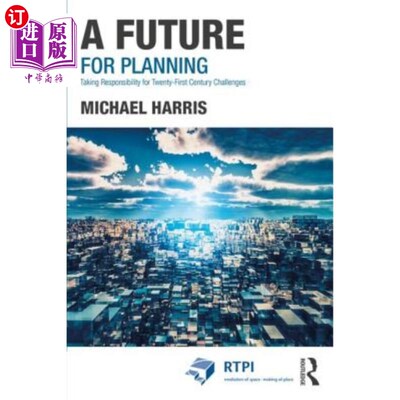 海外直订A Future for Planning: Taking Responsibility for Twenty-First Century Challenges 规划的未来：为21世纪的挑战