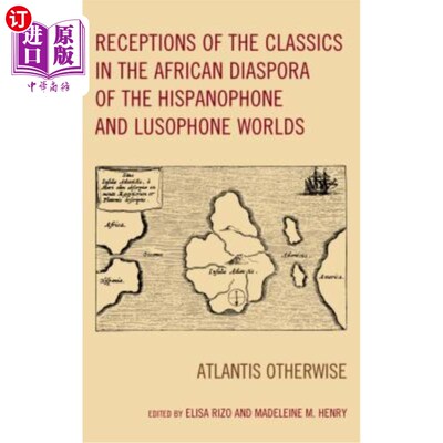海外直订Receptions of the Classics in the African Diaspora of the Hispanophone and Lusop 在西班牙语和葡语世界的非洲