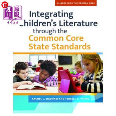 海外直订Integrating Children's Literature Through the Common Core State Standards 通过共同核心国家标准整合儿童文学