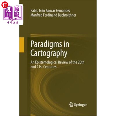 海外直订Paradigms in Cartography: An Epistemological Review of the 20th and 21st Centuri 地图学范式：20世纪和21世纪