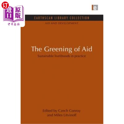 海外直订The Greening of Aid: Sustainable Livelihoods in Practice 援助的绿色化:可持续生计的实践