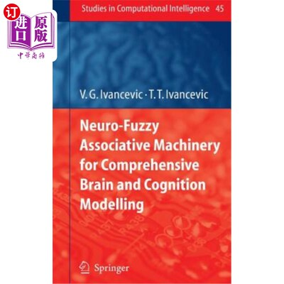 海外直订Neuro-Fuzzy Associative Machinery for Comprehensive Brain and Cognition Modellin 脑与认知综合建模的神经模糊