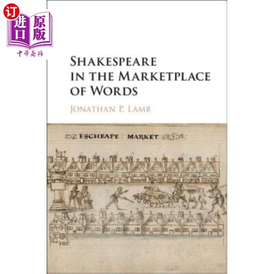 海外直订Shakespeare in the Marketplace of Words 《莎士比亚在文字市场》