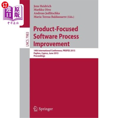 海外直订Product-Focused Software Process Improvement: 14th International Conference, Pro 以产品为中心的软件过程改进