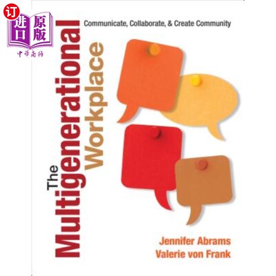 海外直订The Multigenerational Workplace: Communicate, Collaborate, and Create Community 跨代工作场所：沟通、协作和创建社
