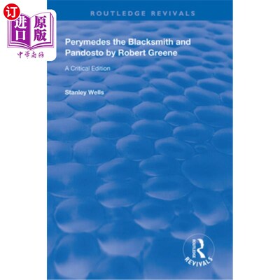 海外直订Perymedes the Blacksmith and Pandosto by Robert Greene: A Critical Edition 罗伯特·格林的《铁匠佩里墨得斯与