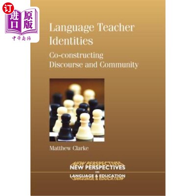海外直订Language Teacher Identities: Co-Constructing Discourse and Community 语言教师身份：话语与社区的共建