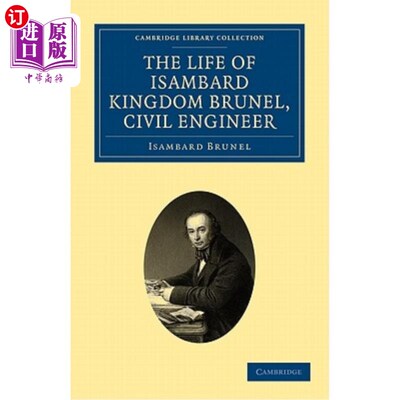 海外直订The Life of Isambard Kingdom Brunel, Civil Engineer 伊桑巴德·金德姆·布鲁内尔的一生，土木工程师