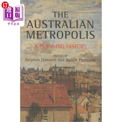 海外直订The Australian Metropolis: A Planning History 澳大利亚大都市:规划史
