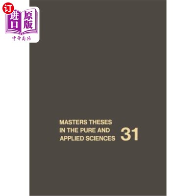 海外直订Masters Theses in the Pure and Applied Sciences: Accepted by Colleges and Univer 纯科学与应用科学硕士论文：