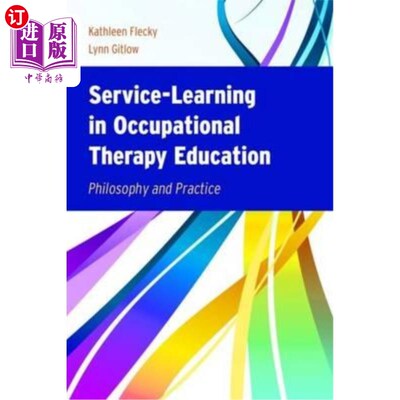 海外直订医药图书Service-Learning in Occupational Therapy Education: Philosophy & Practice 职业治疗教育中的服务学习