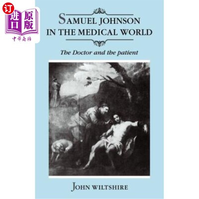 海外直订Samuel Johnson in the Medical World: The Doctor and the Patient 医学界的塞缪尔·约翰逊：医生和病人