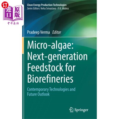 海外直订Micro-algae: Next-generation Feedstock for Biore... 微藻:生物炼制的新一代原料