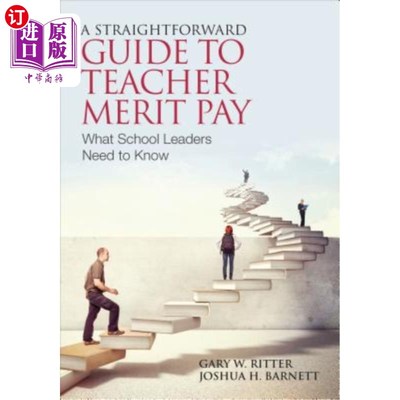 海外直订A Straightforward Guide to Teacher Merit Pay: Encouraging and Rewarding Schoolwi 教师绩效工资简明指南：鼓励和奖