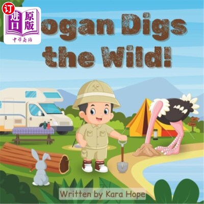 海外直订Logan Digs the Wild! 洛根挖掘荒野！