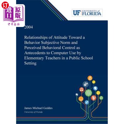 海外直订Relationships of Attitude Toward a Behavior Subjective Norm and Perceived Behavi 小学教师对行为主观规范的态