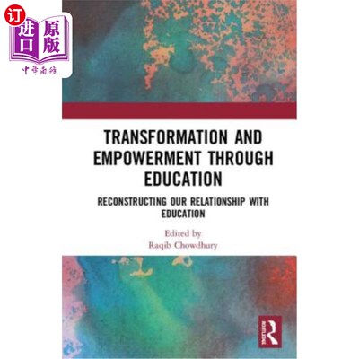 海外直订Transformation and Empowerment Through Education: Reconstructing Our Relationshi 通过教育实现变革和赋权:重
