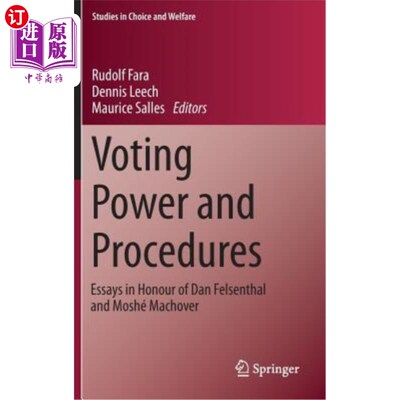 海外直订Voting Power and Procedures: Essays in Honour of Dan Felsenthal and Moshé Machov 投票权和程序：纪念丹·费尔森塔