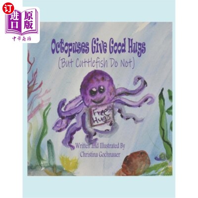 海外直订Octopuses Give Good Hugs: (But Cuttlefish Do Not) 章鱼喜欢拥抱(但墨鱼不喜欢)