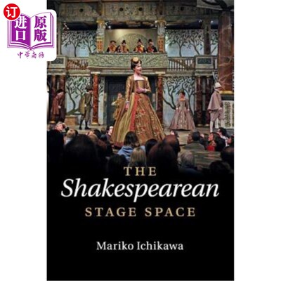 海外直订The Shakespearean Stage Space 莎士比亚的舞台空间