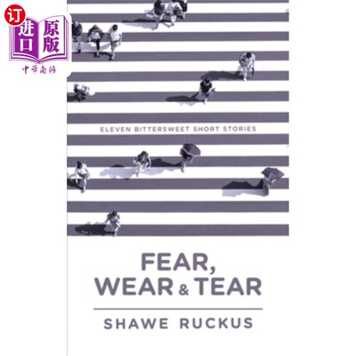 海外直订Fear, Wear, and Tear: Eleven Bittersweet Short Stories 恐惧、磨损和撕裂:十一个苦乐参半的短篇小说
