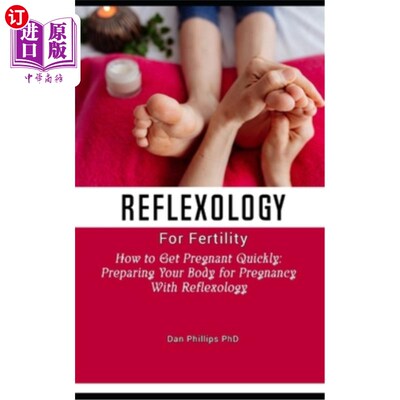 海外直订医药图书Reflexology for fertility: How to Get Pregnant Quickly: Preparing Your Body for  生育反射疗法：如何