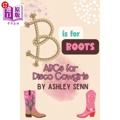 海外直订B is for Boots: ABCs for Disco Cowgirls B是靴子：abc是迪斯科女牛仔