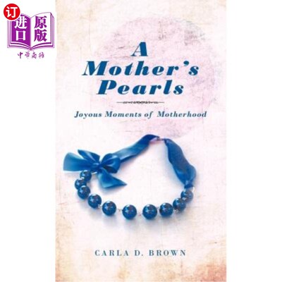 海外直订A Mother's Pearls: Joyous Moments of Motherhood 母亲的珍珠：做母亲的快乐时刻