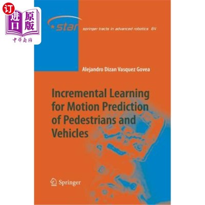 海外直订Incremental Learning for Motion Prediction of Pedestrians and Vehicles 基于增量学习的行人和车辆运动预测