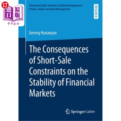 海外直订The Consequences of Short-Sale Constraints on the Stability of Financial Markets 卖空限制对金融市场稳定的影
