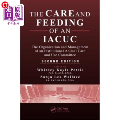 海外直订医药图书The Care and Feeding of an IACUC: The Organization and Management of an Institut IACUC的